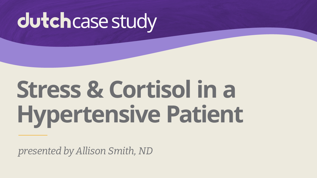 Stress and Cortisol in a Hypertensive Patient - DUTCH Test