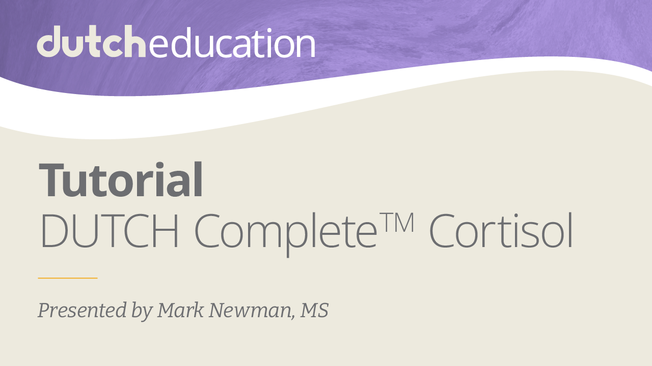 DUTCH Complete™ Cortisol Tutorial - DUTCH Test