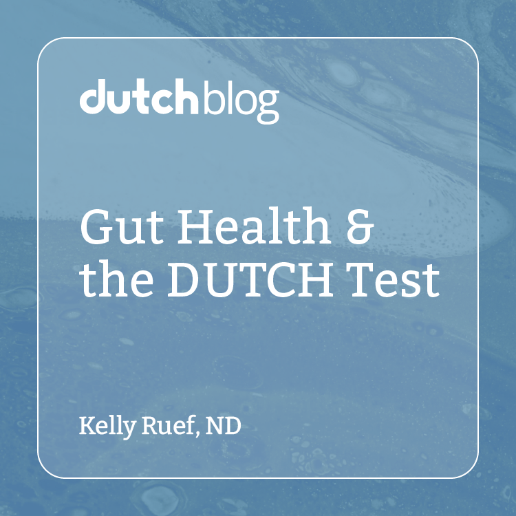 Gut Health and the DUTCH Test - DUTCH Test