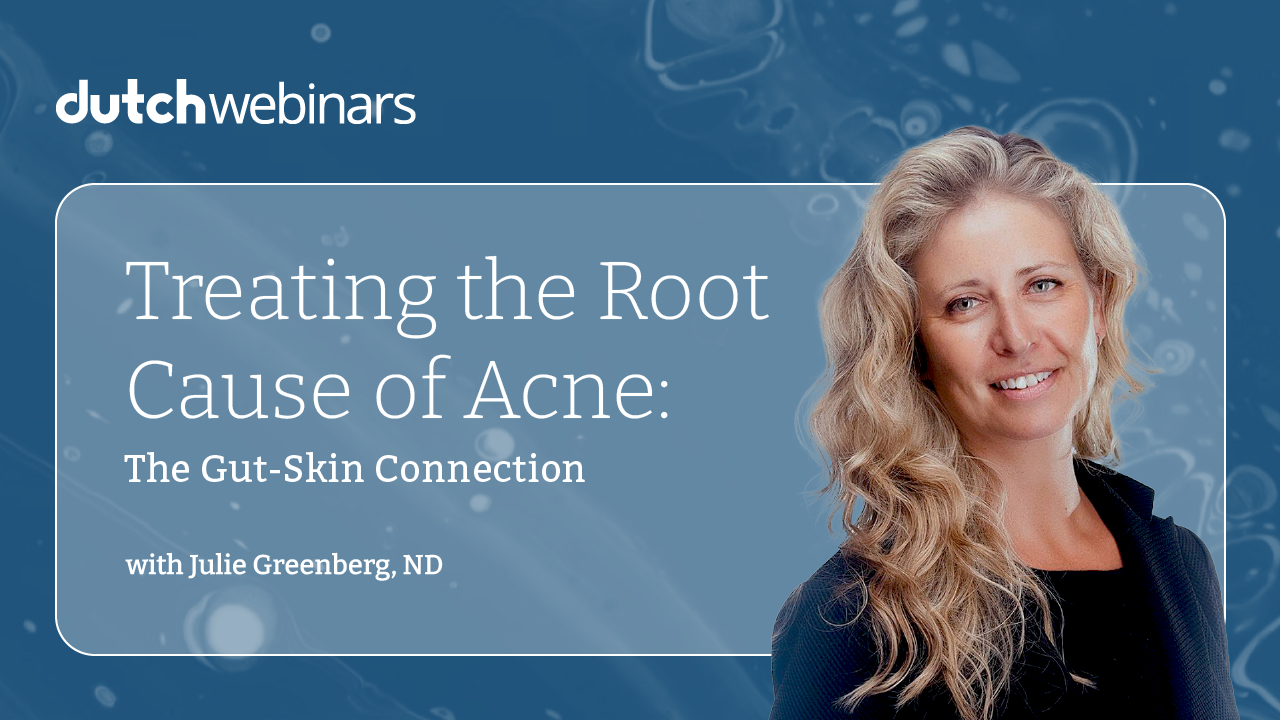 Treating the Root Cause of Acne: The Gut-Skin Connection - DUTCH Test