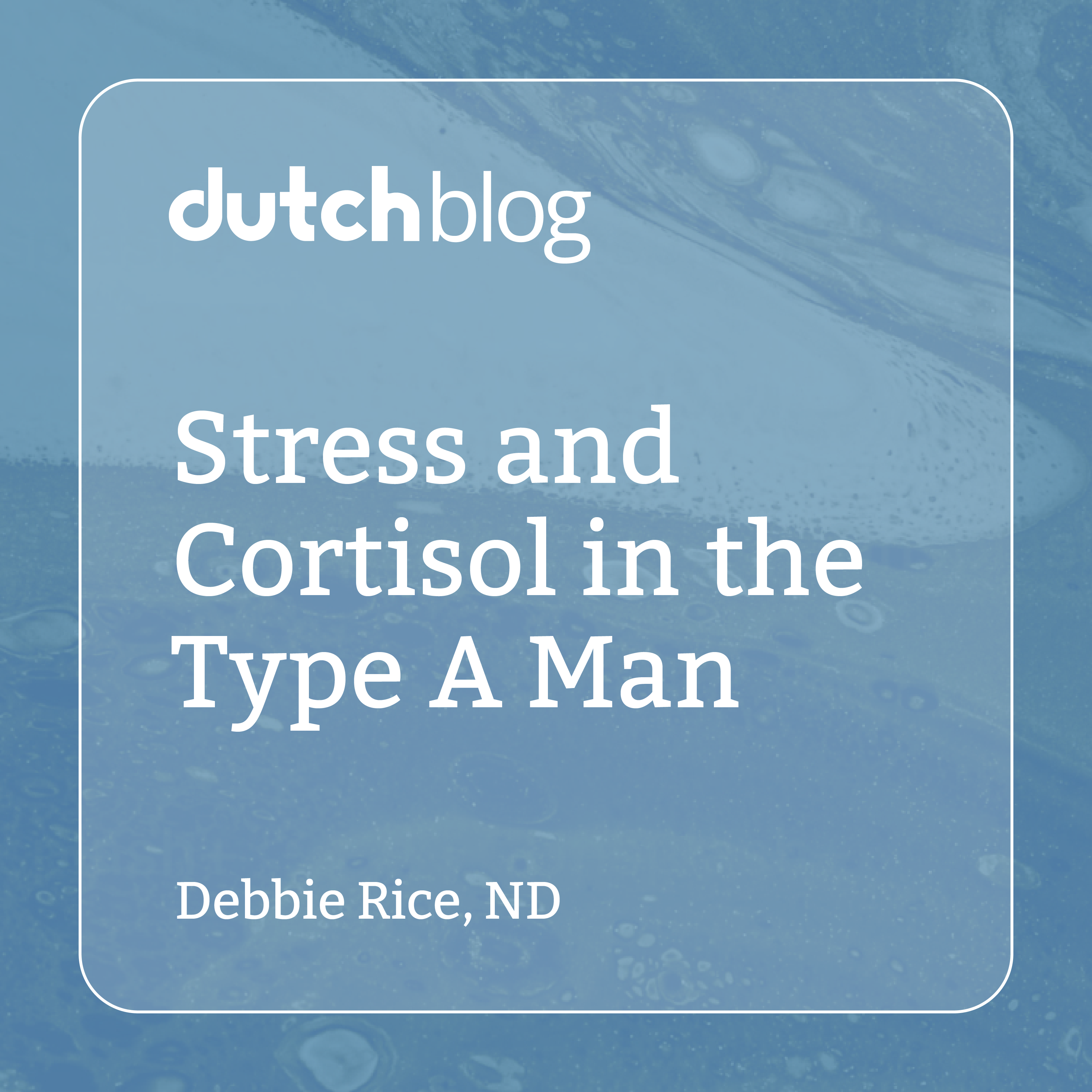 Stress and Cortisol in the Type A Man - DUTCH Test